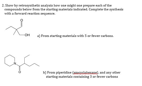 Solved 2. Show by retrosynthetic analysis how one might one | Chegg.com