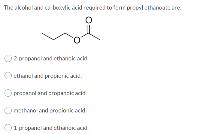Solved The alcohol and carboxylic acid required to form | Chegg.com