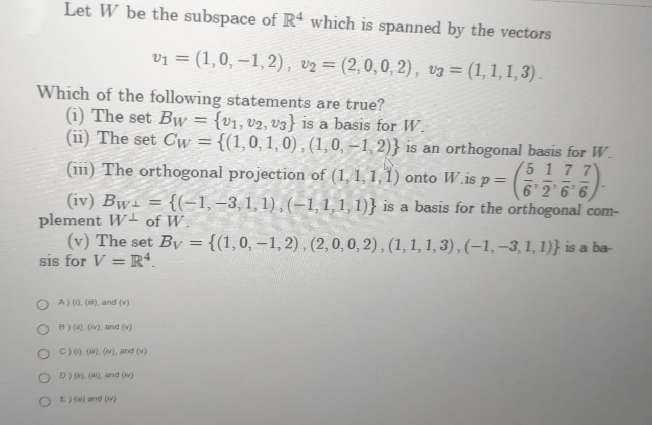 Solved Let W be the subspace of R4 which is spanned by the | Chegg.com