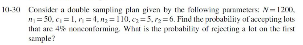 Solved 10-30 ﻿Consider a double sampling plan given by the | Chegg.com