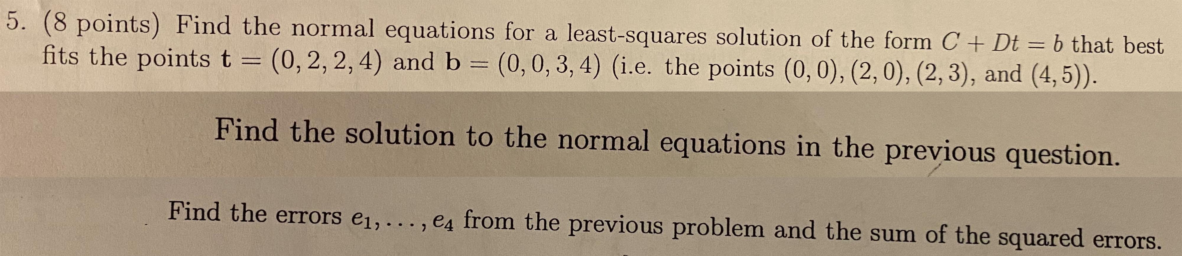 Solved 5. (8 points) Find the normal equations for a | Chegg.com