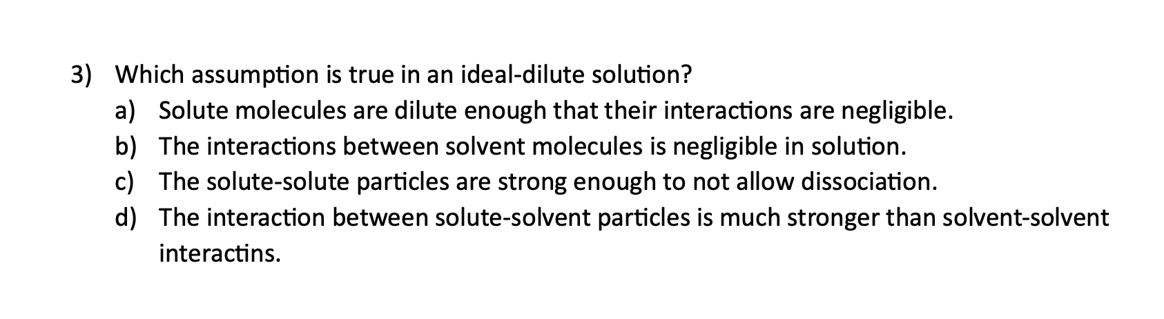 Solved Which assumption is true in an ideal-dilute solution? | Chegg.com