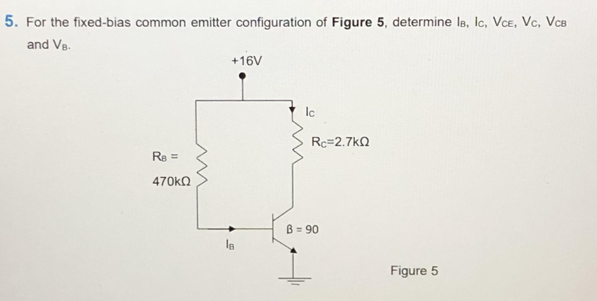 Solved 5. For the fixed-bias common emitter configuration of | Chegg.com