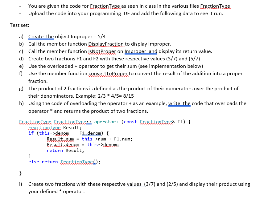 [Solved]: - You are given the code for FractionType as seen