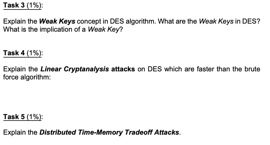 Solved Task 3 (1%): Explain the Weak Keys concept in DES | Chegg.com