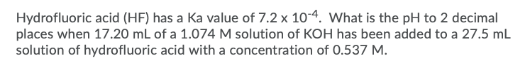 Solved Hydrofluoric acid (HF) has a Ka value of 7.2 x 10-4. | Chegg.com