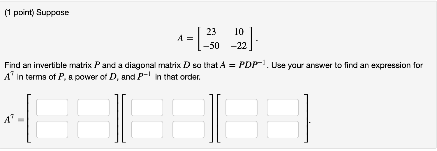Solved (1 point) Suppose A = [ 23 1-50 101 -22] Find an | Chegg.com