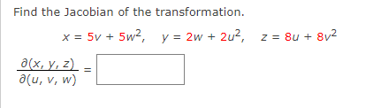 Solved Find the Jacobian of the transformation. | Chegg.com