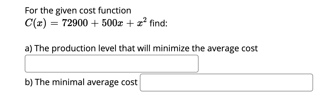 Solved For the given cost function C(x) = 72900 + 500x + x2 | Chegg.com