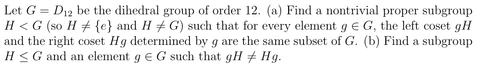 Solved Let G= D12 be the dihedral group of order 12. (a) | Chegg.com