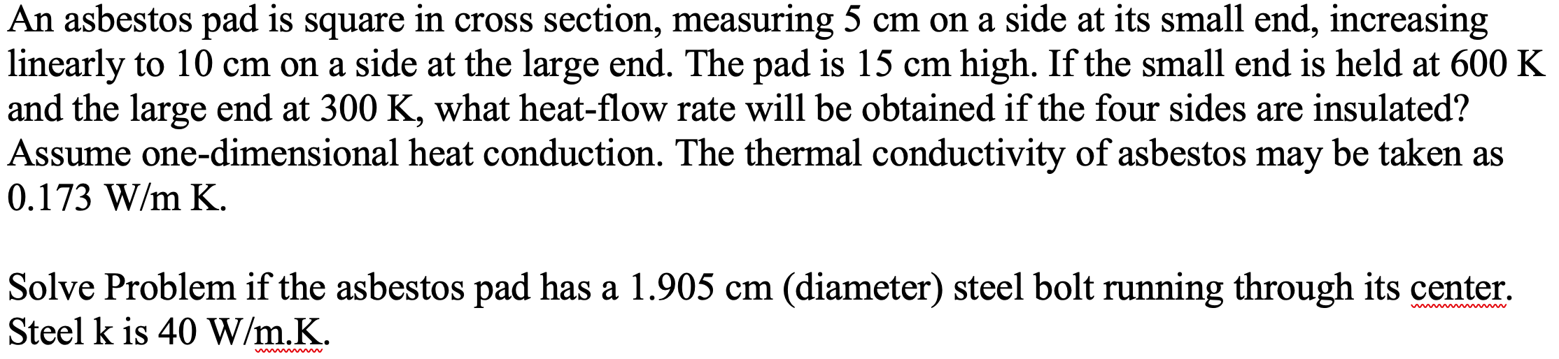 Solved An asbestos pad is square in cross section, measuring | Chegg.com