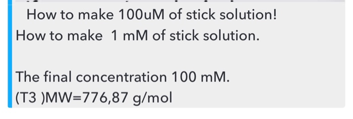 Solved How to make 100uM of stick solution! How to make 1 mM | Chegg.com