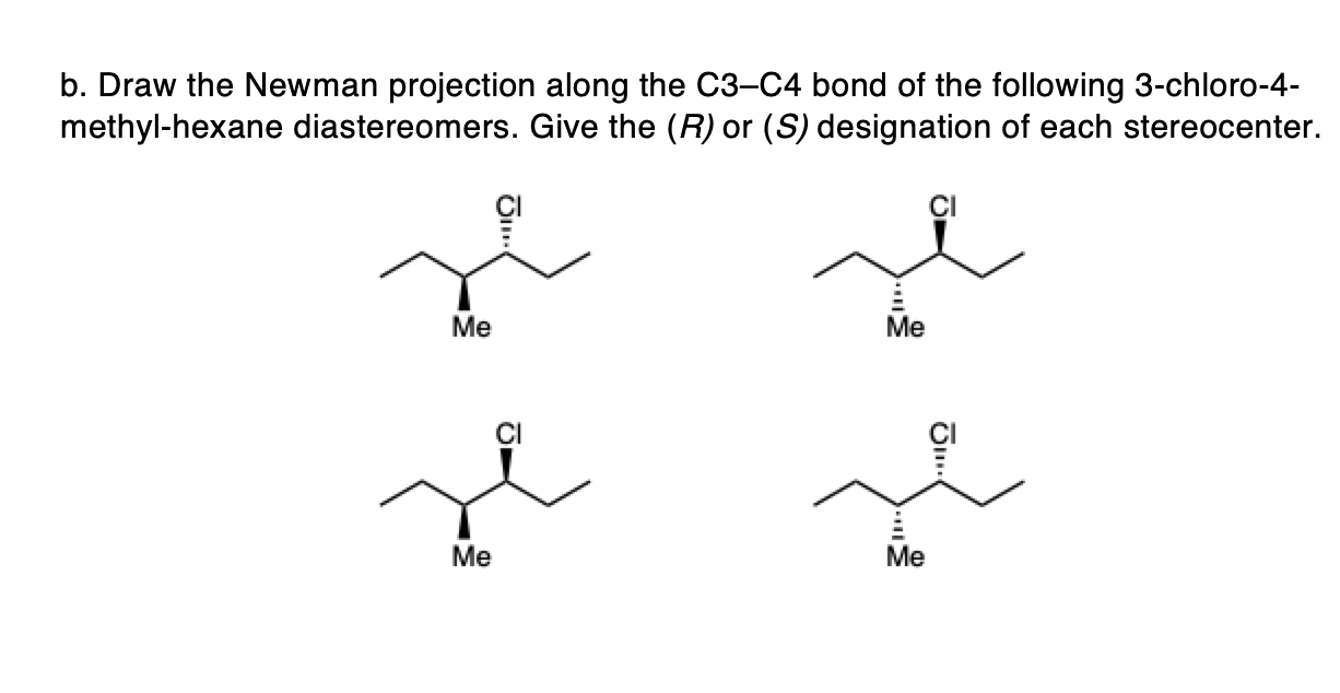 Solved b. Draw the Newman projection along the C3-C4 bond of | Chegg.com
