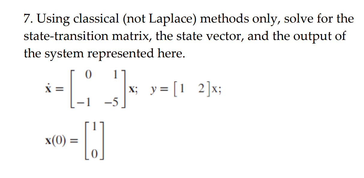 Solved 7. Using classical (not Laplace) methods only, solve | Chegg.com