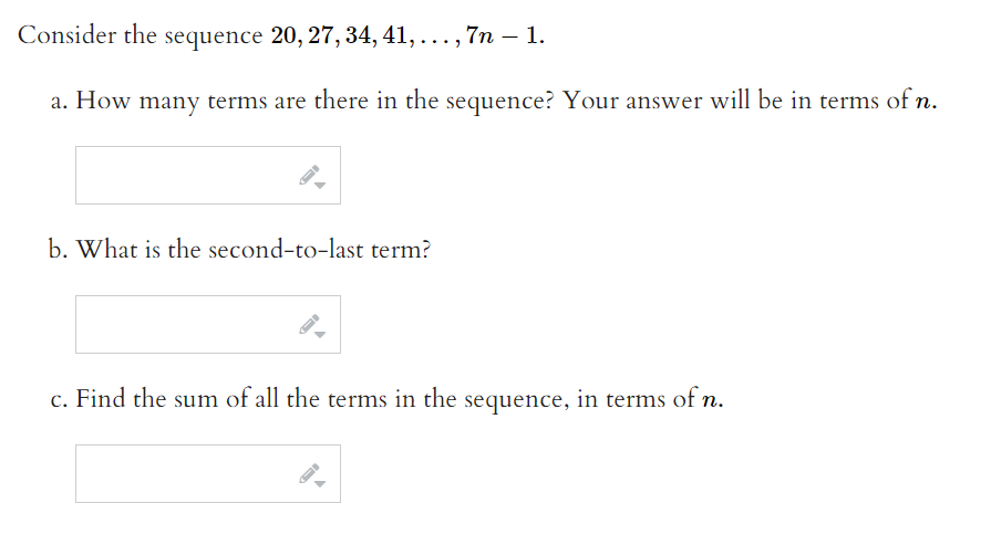 Solved Consider the sequence 20,27,34,41,…,7n−1. a. How many | Chegg.com