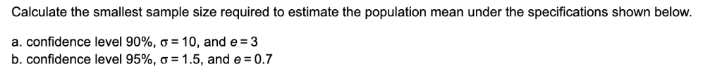 Solved Calculate the smallest sample size required to | Chegg.com