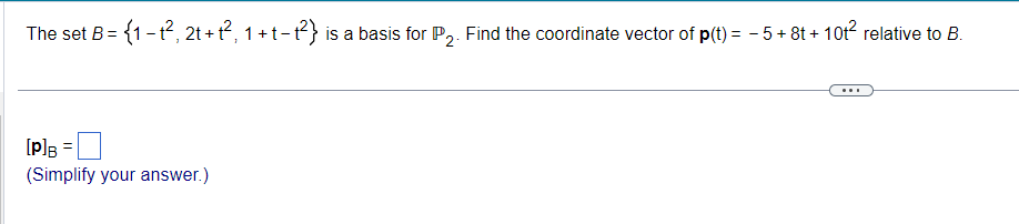 Solved The set B={1-t2,2t+t2,1+t-t2} ﻿is a basis for P2. | Chegg.com