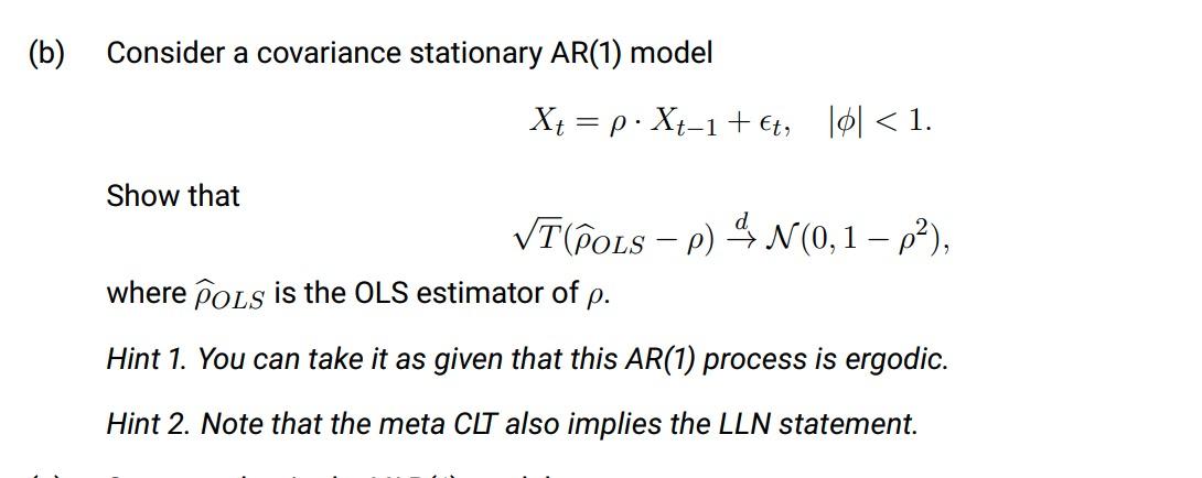 (b) Consider a covariance stationary AR(1) model X+ = | Chegg.com