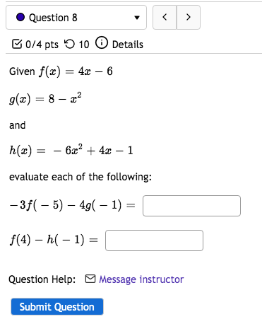 Solved Question 8 > 0/4 pts' 10 Details Given f(x) = 4x - 6 | Chegg.com