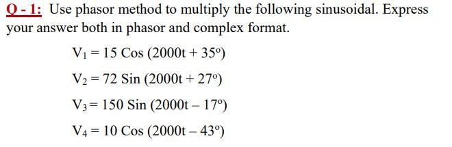 Solved Q - 1: Use phasor method to multiply the following | Chegg.com