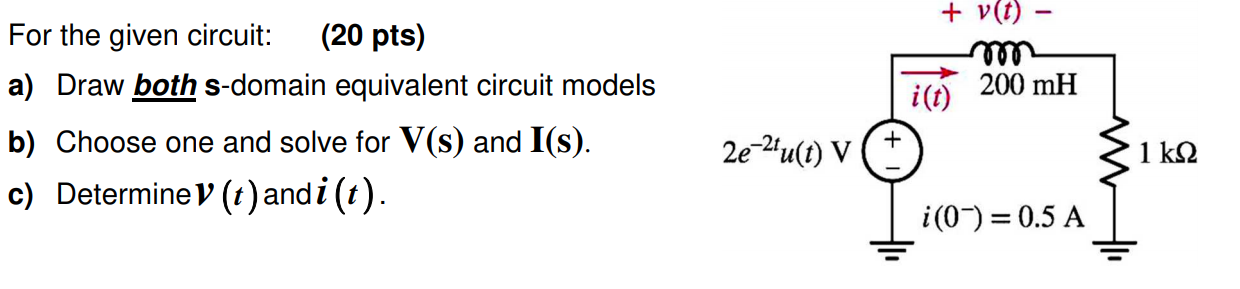 Solved + v(t)- 200 mH For the given circuit: (20 pts) a) | Chegg.com