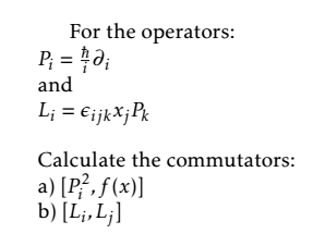 Solved For the operators: Pi=iℏ∂i and Li=ϵijkxjPk Calculate | Chegg.com