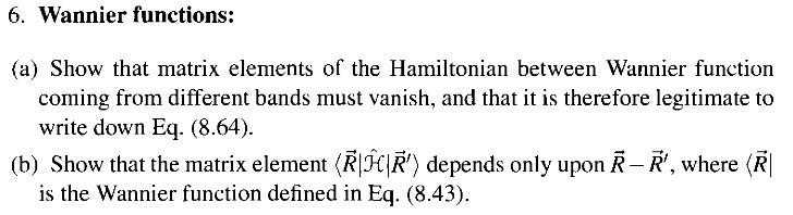 Solved 6. Wannier functions: (a) Show that matrix elements | Chegg.com