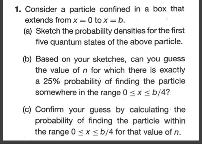 Solved 1. Consider a particle confined in a box that extends | Chegg.com