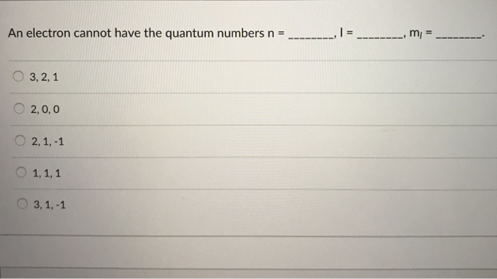 Solved m/ An electron cannot have the quantum numbers | Chegg.com
