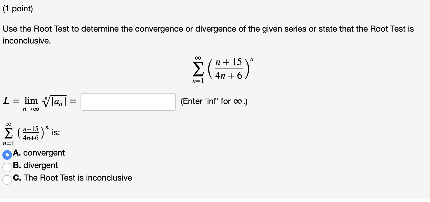 Solved (1 point) Use the Root Test to determine the | Chegg.com