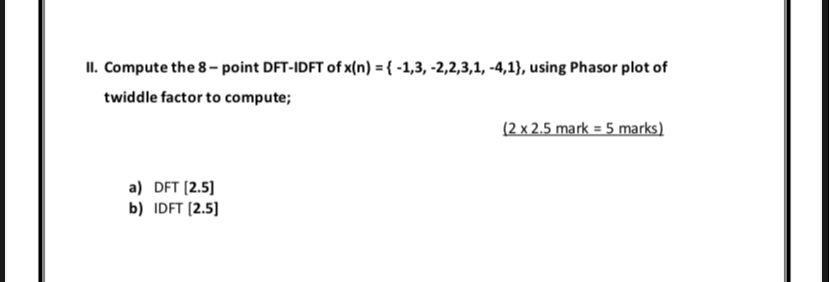 Solved II. Compute the 8 - point DFT-IDFT of | Chegg.com