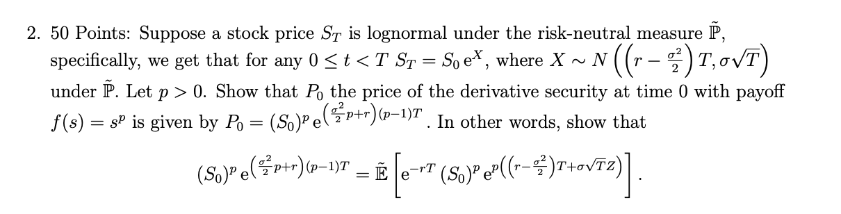 Solved 2. 50 Points: Suppose a stock price ST is lognormal | Chegg.com