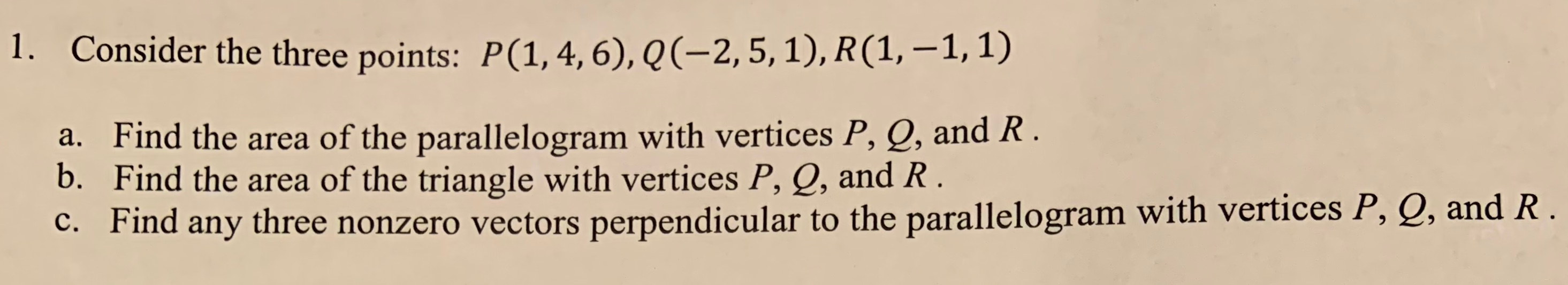 Solved 1. Consider the three points: P(1,4,6), Q(-2,5, 1), | Chegg.com