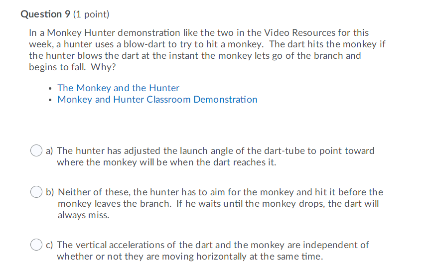 Solved Question 9 (1 point) In a Monkey Hunter demonstration | Chegg.com