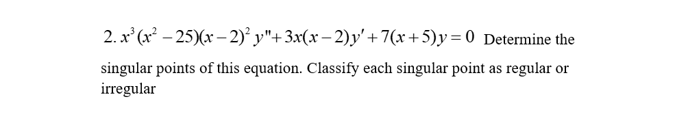Solved Determine the singular points of this equation. | Chegg.com