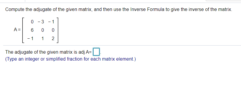 Solved Please find the inverse of the adjugate matrix A^-1 | Chegg.com
