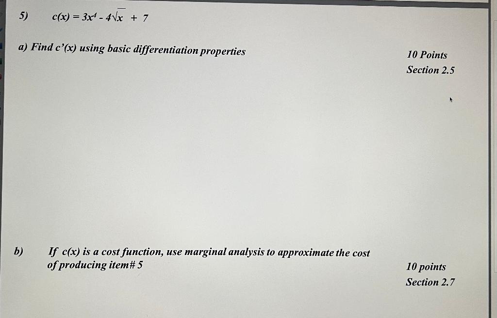 Solved 5) c(x)=3x4−4x+7 a) Find c′(x) using basic | Chegg.com