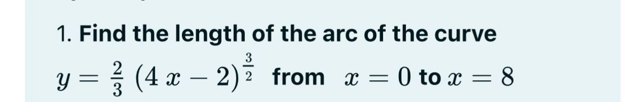 Solved Find the length of the arc of the curvey=23(4x-2)32 | Chegg.com