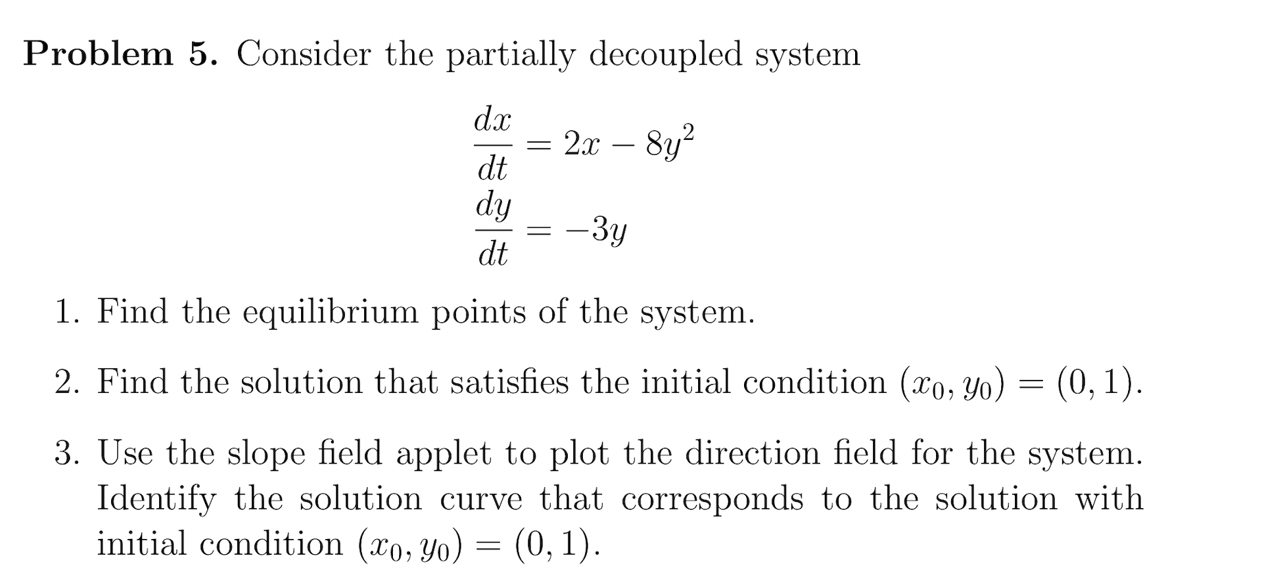 Solved Problem 5. Consider the partially decoupled system | Chegg.com