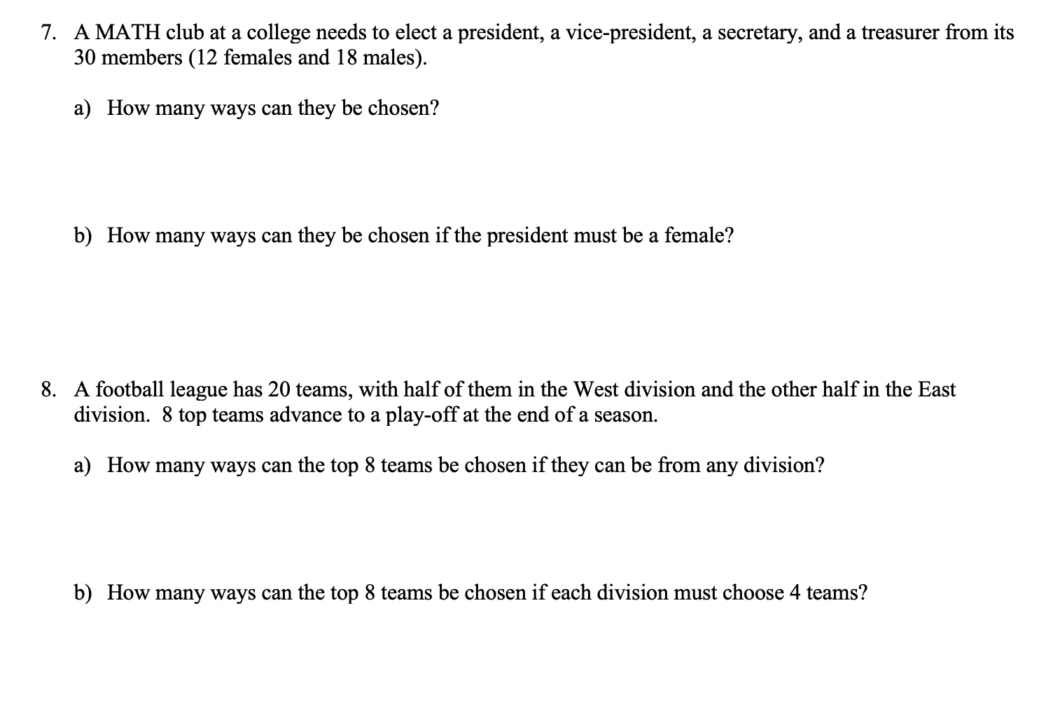 Solved 7. A MATH club at a college needs to elect a | Chegg.com