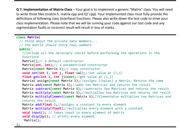 Solved Q7 Implementation Of Matrix Class Your Goal Is To 