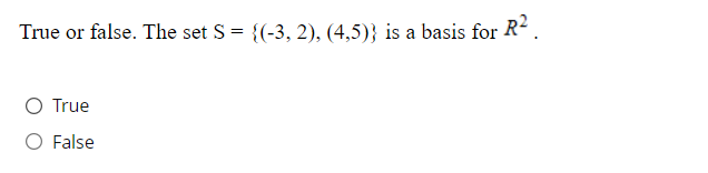 Solved True or false. The set S = {(-3, 2), (4,5)} is a | Chegg.com