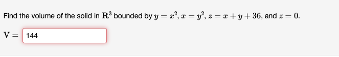 Solved Find the volume of the solid in R3 bounded by | Chegg.com