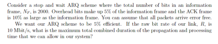 Solved Consider a stop and wait ARQ scheme where the total | Chegg.com