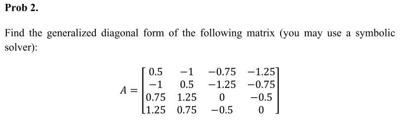 Find the generalized diagonal form of the following | Chegg.com