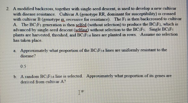 Solved 2. A modified backcross, together with single-seed | Chegg.com
