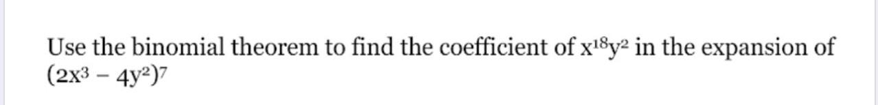 Solved Use the binomial theorem to find the coefficient of | Chegg.com