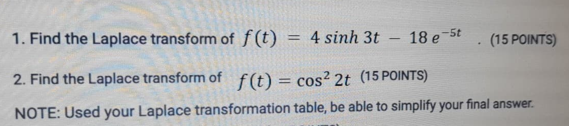 Solved 1. Find the Laplace transform of f(t) 4 sinh 3t 18 e | Chegg.com