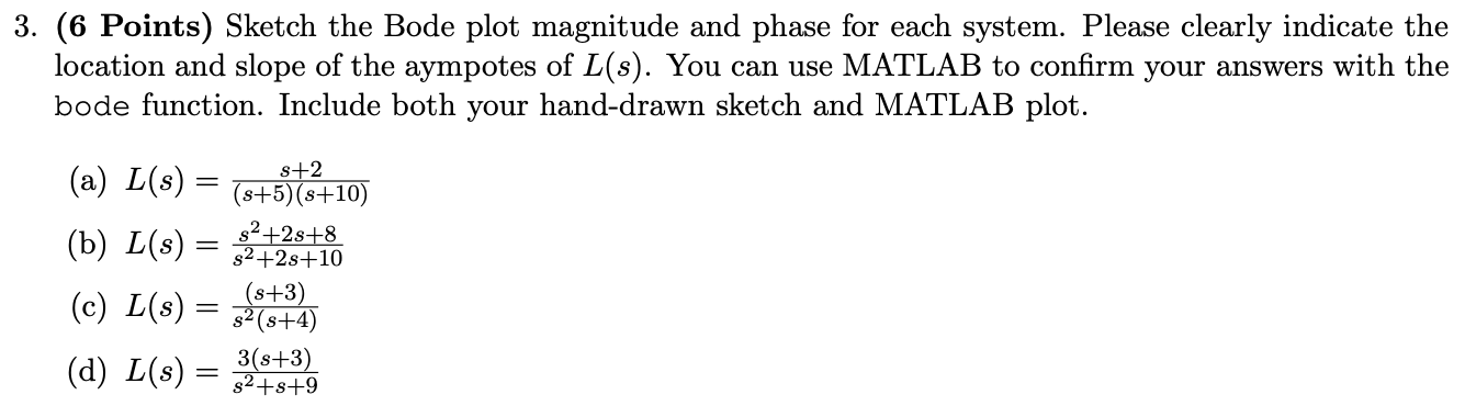 Solved (6 Points) Sketch the Bode plot magnitude and phase | Chegg.com