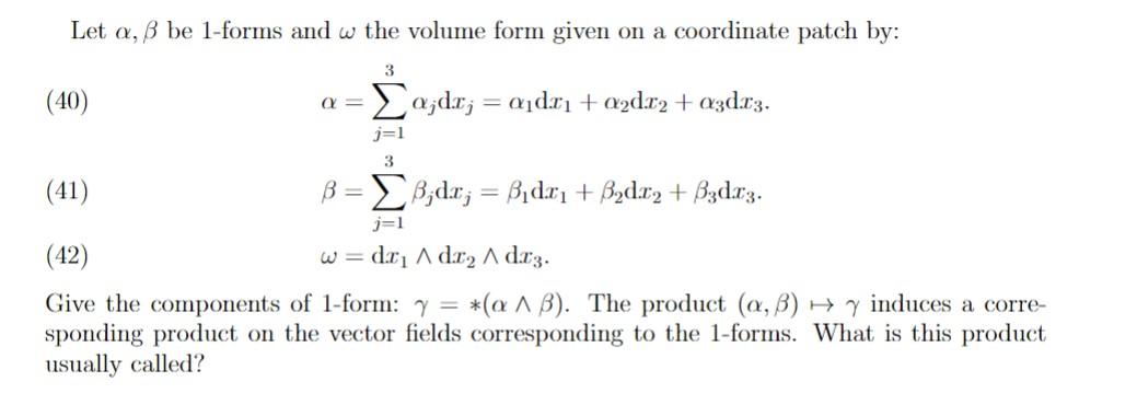 Solved Let α,β be 1 -forms and ω the volume form given on a | Chegg.com